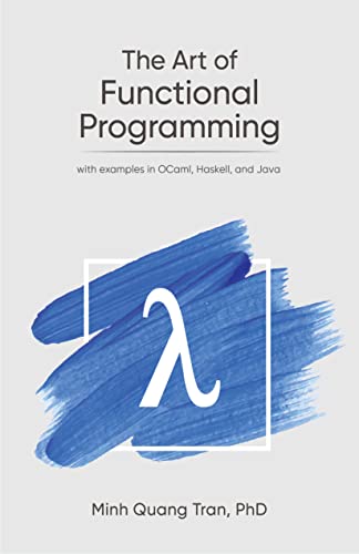Amazon.com: The Art of Functional Programming eBook : Tran, Minh Quang: Books