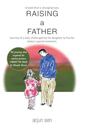 Raising a Father eBook : Sen, Arjun: Amazon.in: Kindle Store