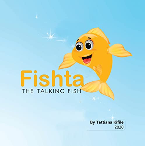 Fishta The Talking Fish: Fishta eBook : Kifile, Tattiana: Amazon.co.uk ...