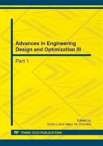 Advances in Engineering Design and Optimization III: Volumes 201-202 ...