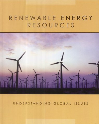 Renewable Energy Resources: Understanding Global Issues: Smith, Trevor ...