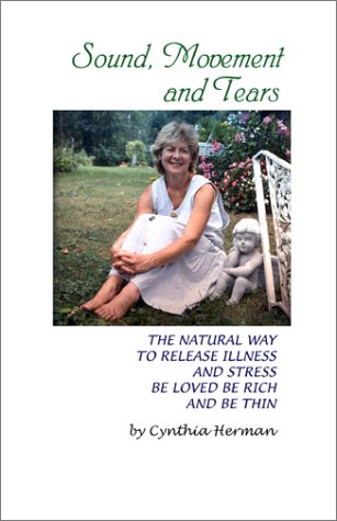 Sound, Movement and Tears: Herman, Cynthia: 9780965555807: Amazon.com ...