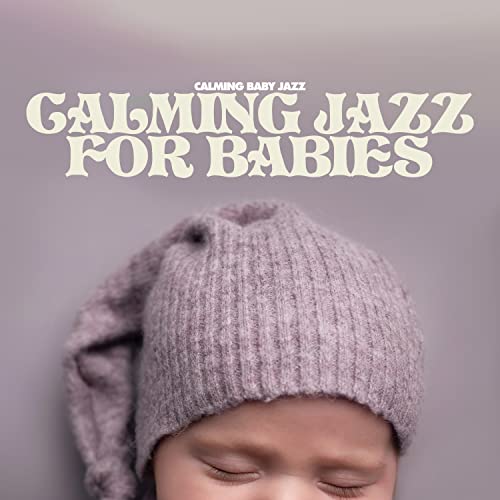 Amazon Music - Calming Baby JazzのCalming Jazz for Babies - Amazon.co.jp
