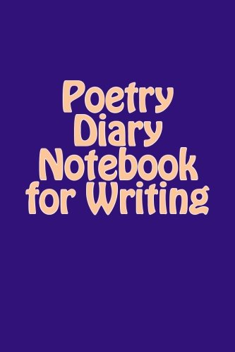 Poetry Diary Notebook for Writing: A 6 x 9 Blank Lined Notebook for ...