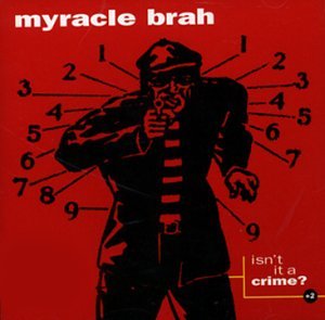 Isn't It a Crime: Myracle Brah: Amazon.es: CDs y vinilos}