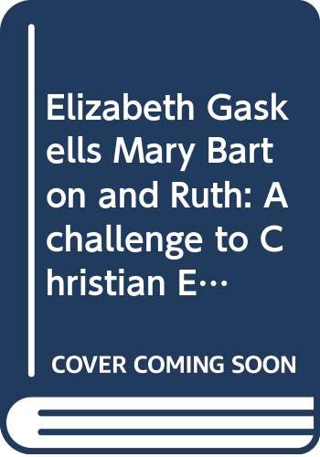 Elizabeth Gaskell's Mary Barton and Ruth: A challenge to Christian ...