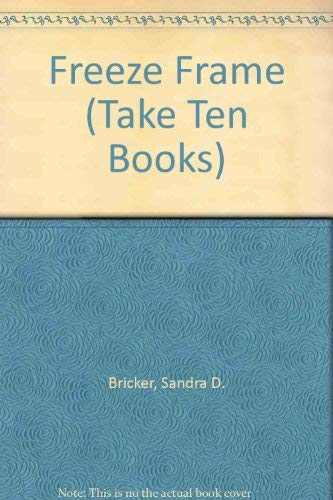 Freeze Frame (Take Ten Books): Bricker, Sandra D.: 9781562540500 ...