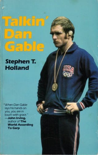 Amazon.com: Talkin' Dan Gable: 9780961258207: Holland, Stephen T.: Books