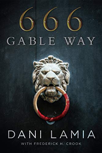 666 Gable Way - Kindle edition by Lamia, Dani, Crook, Frederick H ...