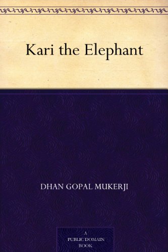 Kari the Elephant eBook : Mukerji, Dhan Gopal: Amazon.in: Kindle Store