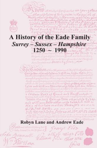 Amazon | A History of the Eade Family of Surrey, Sussex & Hampshire ...