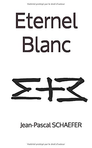 Amazon.co.jp: Eternel Blanc : SCHAEFER, Jean-Pascal: Foreign Language Books