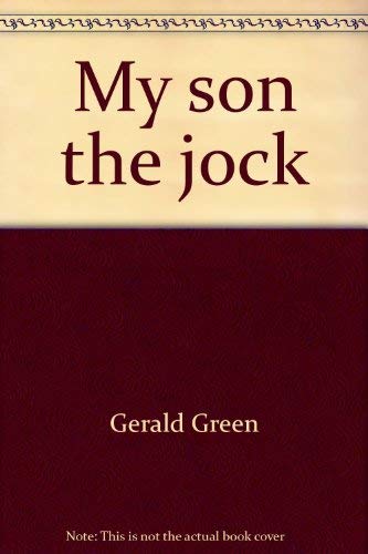 My son the jock: Green, Gerald: 9780275198206: Amazon.com: Books