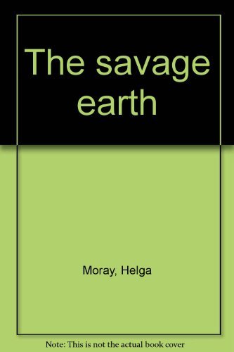 The savage earth: Helga Moray: 9780552097727: Amazon.com: Books