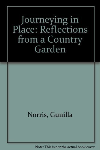 Amazon.com: Journeying In Place: Reflections from a Country Garden, 1st ...