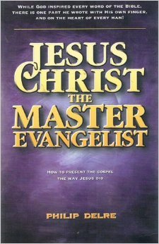 Jesus Christ The Master Evangelist: Philip DelRe, Philip DelRe ...