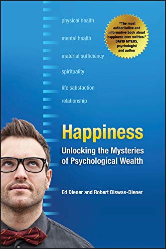 Happiness: Unlocking the Mysteries of Psychological Wealth - Kindle ...
