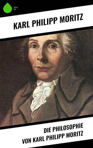Die Philosophie von Karl Philipp Moritz eBook : Moritz, Karl Philipp ...