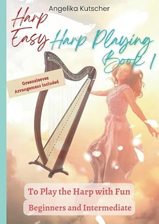 Harp Easy Harp Playing Book 1: To Play the Harp with Fun Beginners and ...
