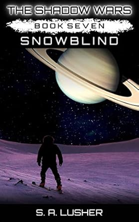 Amazon.com: Snowblind (The Shadow Wars Book 7) eBook : Lusher, S. A ...