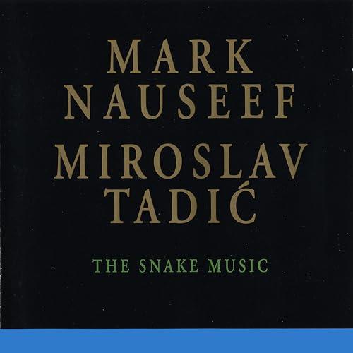 Play The Snake Music by Mark Nauseef, Miroslav Tadic & Jack Bruce on ...