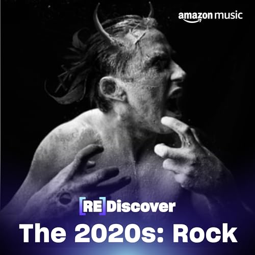REDISCOVER The 2020s: Rock Playlist on Amazon Music Unlimited