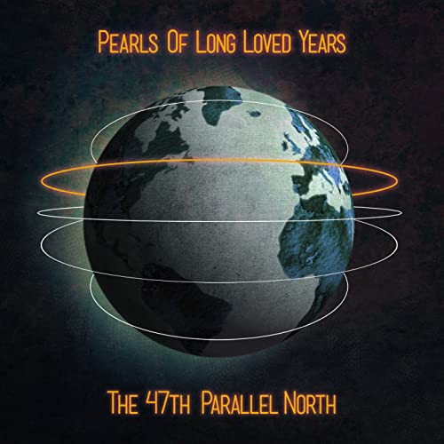 Amazon MusicでPearls Of Long Loved YearsのThe 47th Parallel Northを再生する