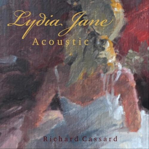 Play Lydia Jane Acoustic by Richard Cassard on Amazon Music Unlimited