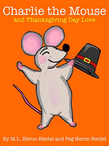 Charlie the Mouse and Thanksgiving Day Love - Kindle edition by Heron ...
