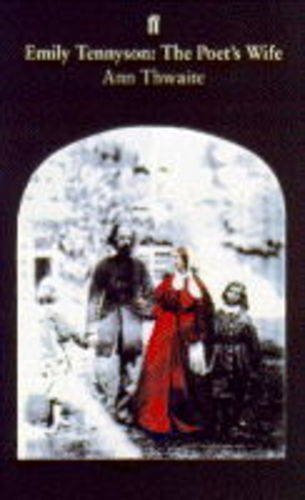 Emily Tennyson: The Poet's Wife: Amazon.co.uk: Thwaite, Ann ...