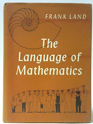 The Language of Mathematics: Amazon.co.uk: Land Frank: Books