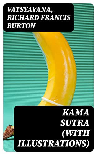 Kama Sutra (With Illustrations) eBook : Vatsyayana, Burton, Richard ...