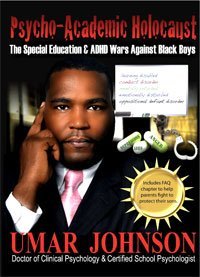Psycho-Academic Holocaust: The Special Education & ADHD Wars Against ...
