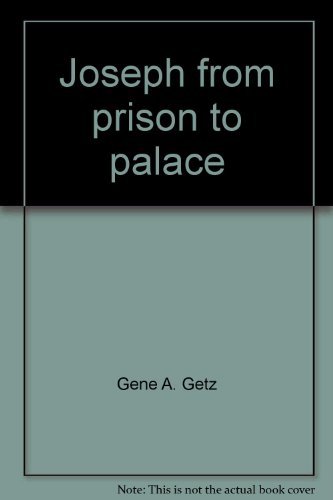 Joseph, from prison to palace: Getz, Gene A.: 9780830708703: Amazon.com ...