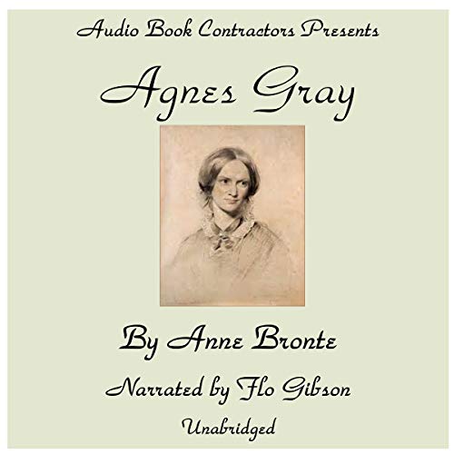 Agnes Gray (Audio Download): Anne Brontë, Flo Gibson, Audio Book ...