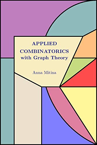 Applied Combinatorics: with Graph Theory eBook : Mitina, Anna: Amazon.co.uk: Kindle Store