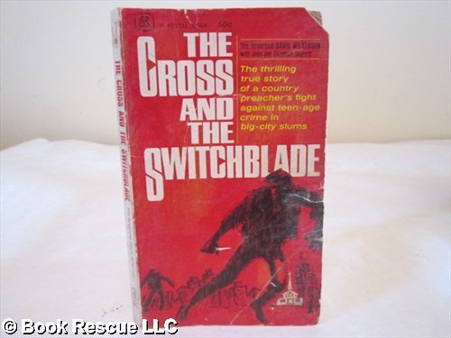 The Cross and the Switchblade: John & Elizabeth Wilkerson David ...