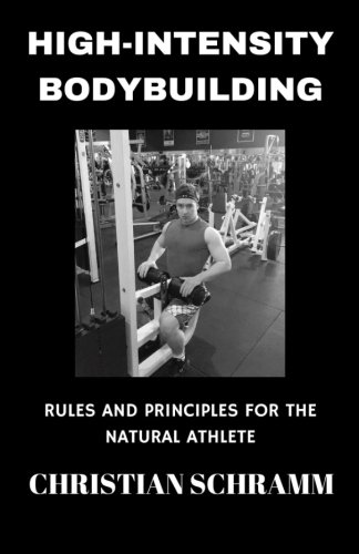Buy High-intensity Bodybuilding: Rules and Principles for the Natural ...