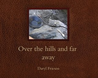 Over the hills and far away: Daryl Friesen: Amazon.com: Books