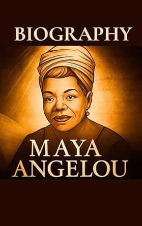 Amazon.com: MAYA ANGELOU: A Complete Biography of Maya Angelou — Her ...