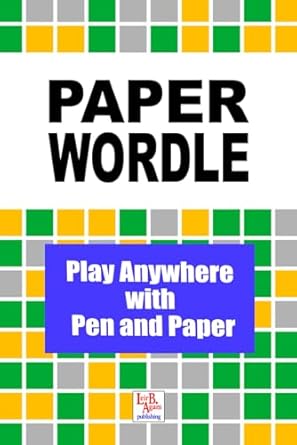 Paper Wordle: Play Anywhere with Pen and Paper: Agam, Leir B ...
