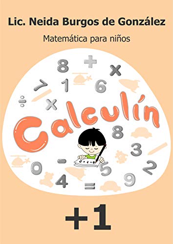 Calculín 1+: Matemática para niños (Spanish Edition) eBook : Burgos de ...