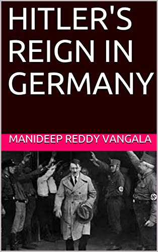 HITLER'S REIGN IN GERMANY - Kindle edition by VANGALA, MANIDEEP REDDY ...