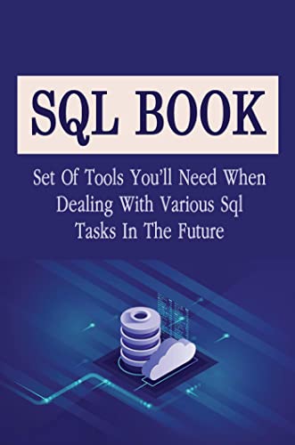 Amazon.com: SQL Book: Set Of Tools You'll Need When Dealing With Various Sql Tasks In The Future ...