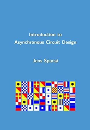 Introduction to Asynchronous Circuit Design: Sparsø, Jens ...
