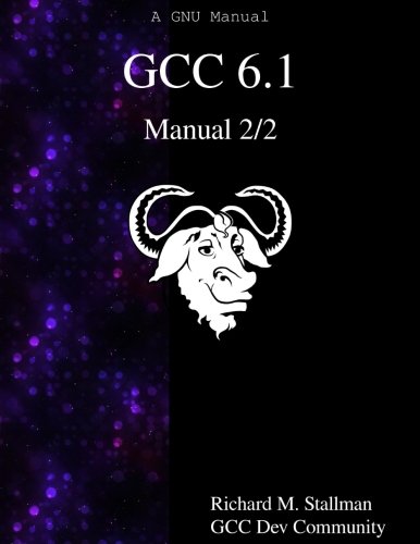Amazon.com: GCC 6.1 Manual 2/2: 9789888406425: Stallman, Richard M ...