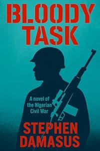 9781326066758: Bloody Task: A Novel of the Nigerian Civil War ...