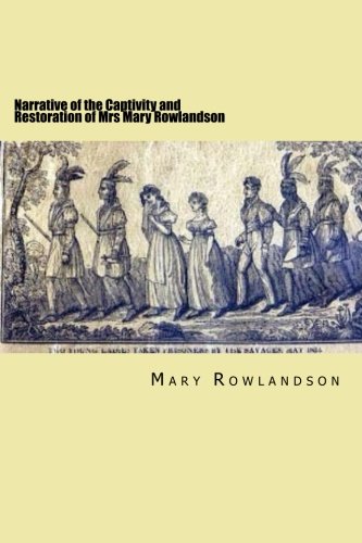Narrative of the Captivity and Restoration of Mrs Mary Rowlandson ...