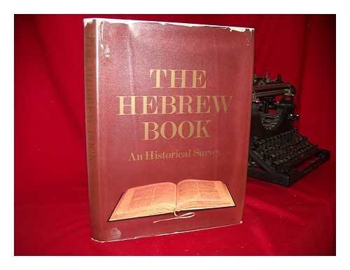 The Hebrew book: An historical survey: Raphael Posner, Israel Ta-Shema ...