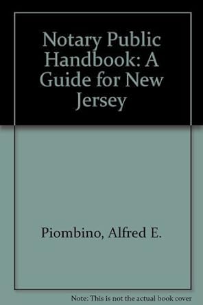 Notary Public Handbook: A Guide for New Jersey: Piombino, Alfred E.: 9780944560297: Amazon.com ...